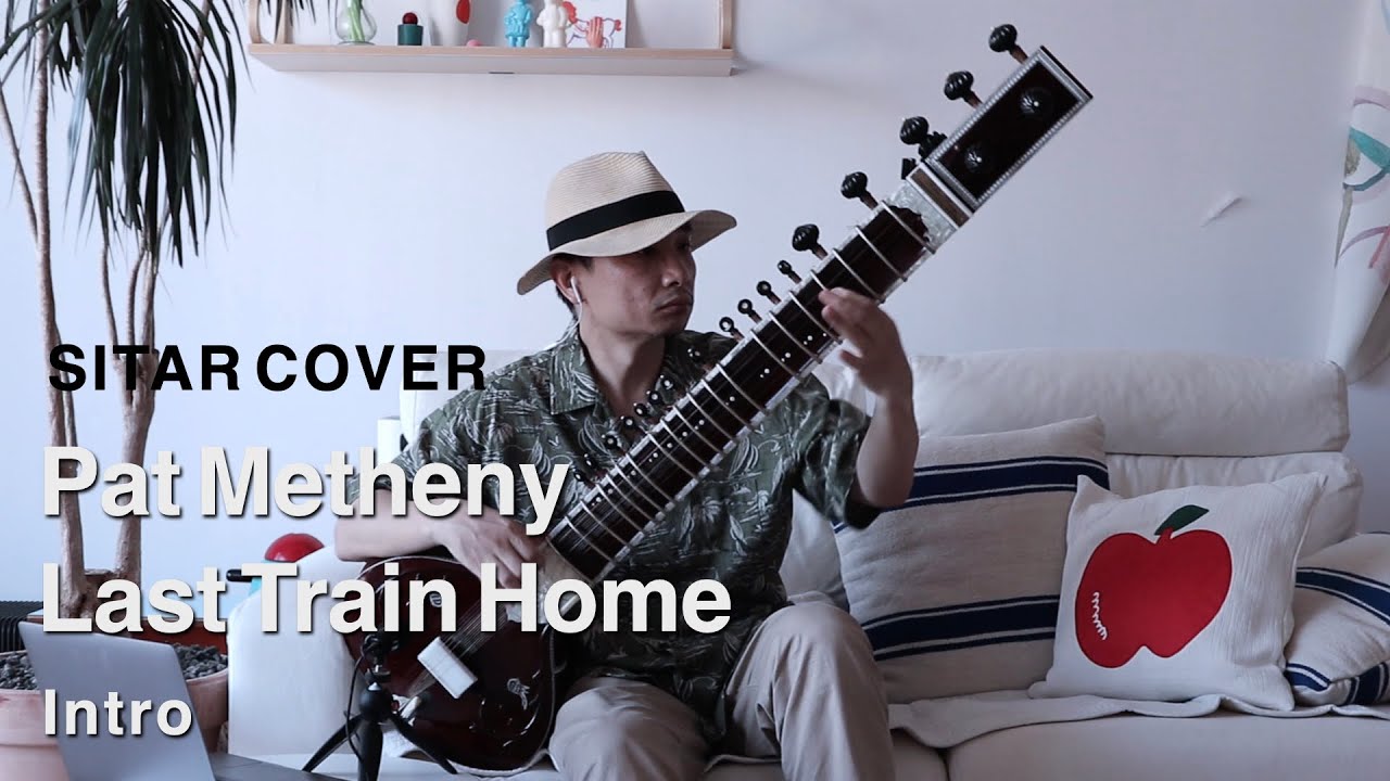 Pat Metheny - Last Train Home Intro (Sitar Cover) - YouTube