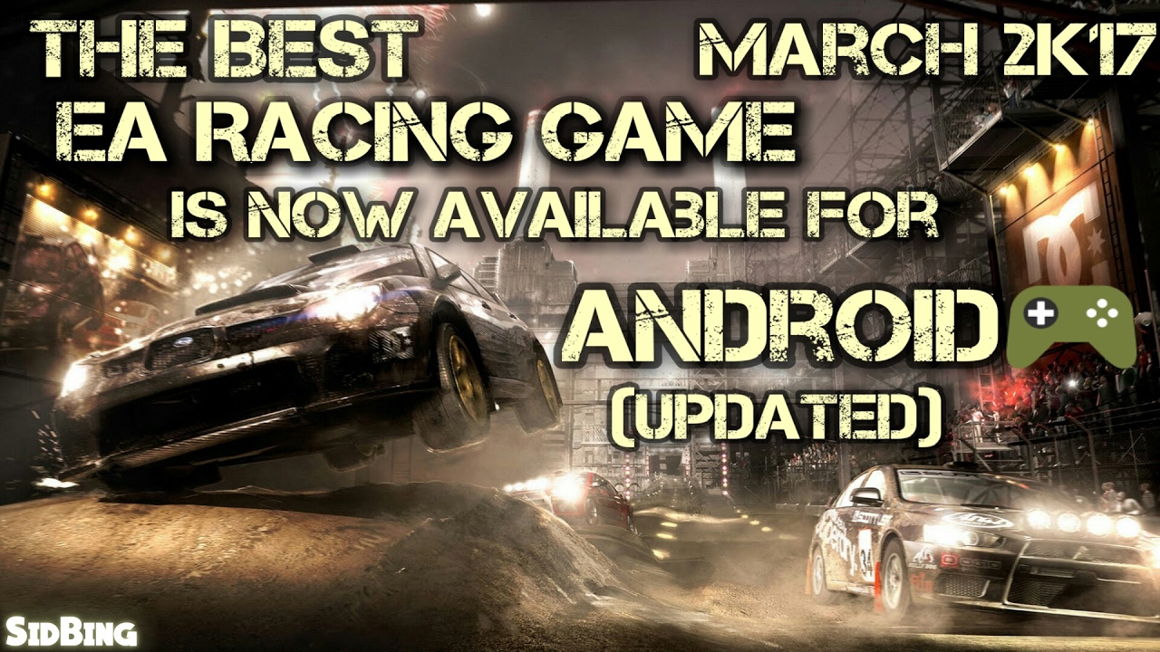 The Best EA Racing Game Is Now Available For Android/ios (March 2k17 ...