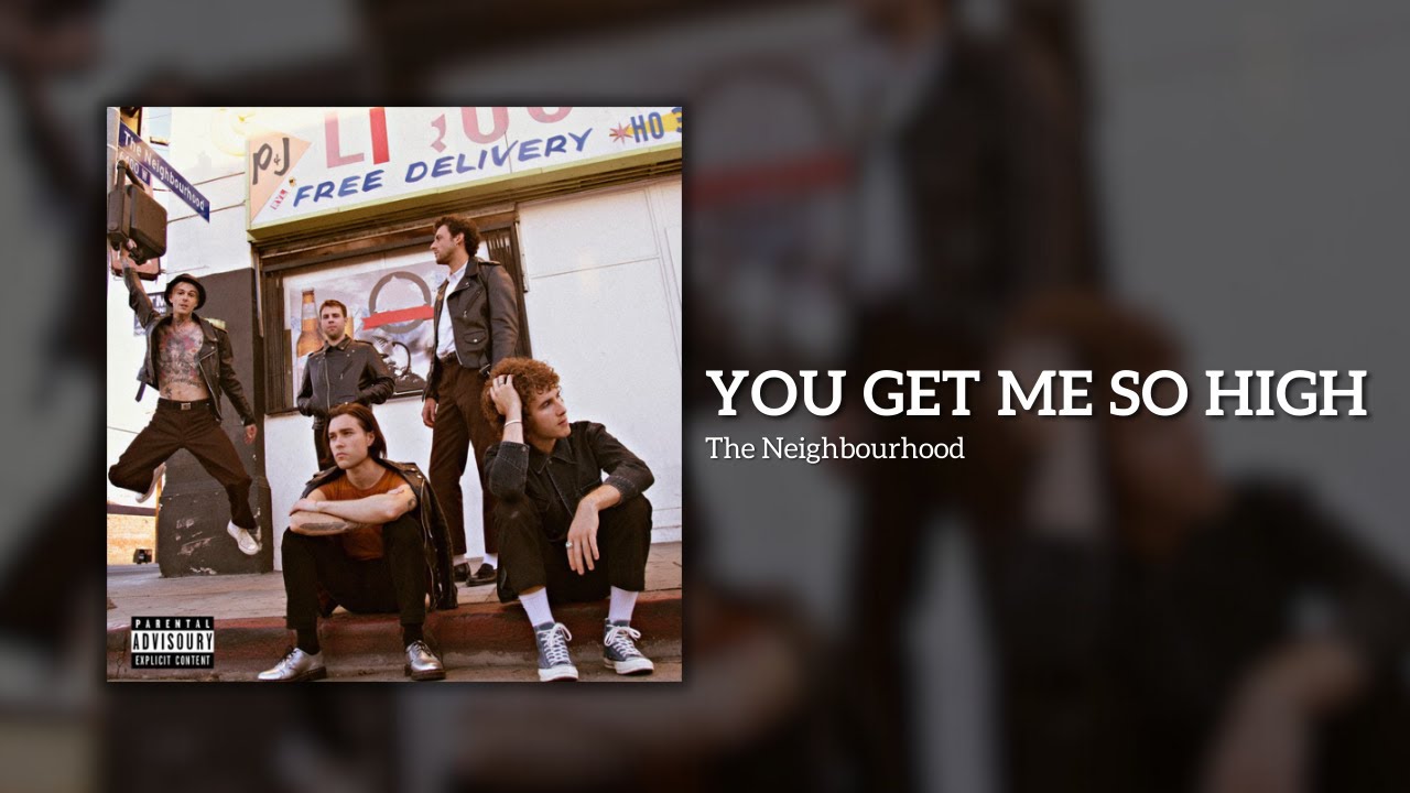 The Neighbourhood - You Get Me So High (Lyrics) - YouTube