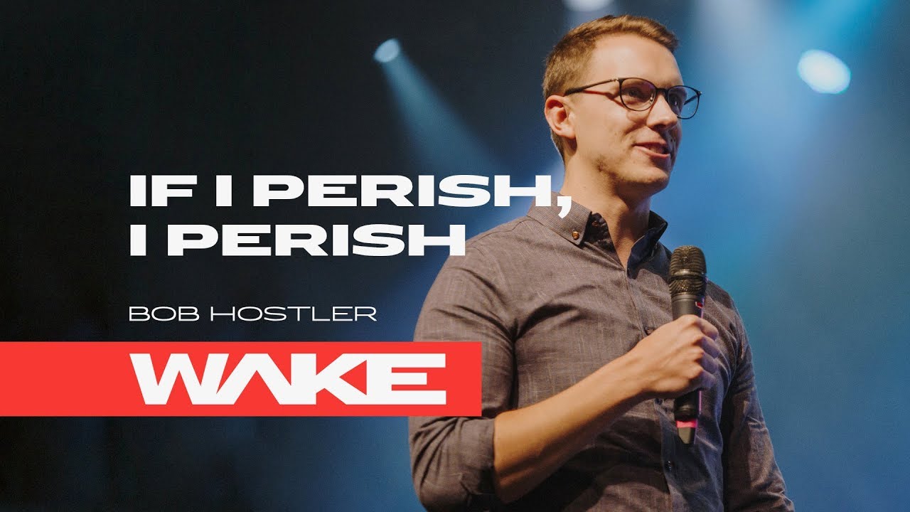 If I Perish, I Perish | Bob Hostler - YouTube