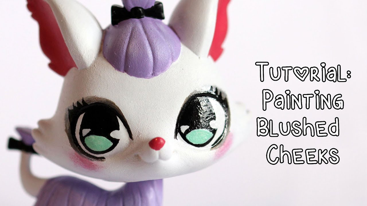 Tutorial: Painting Blushed Cheeks on LPS Customs - YouTube