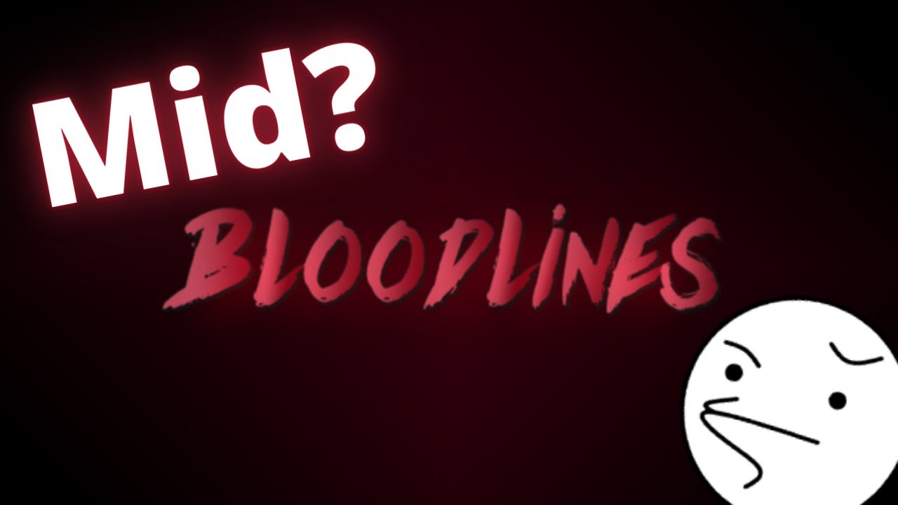 Bloodlines Review. - YouTube
