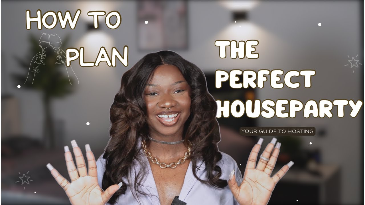 How to Plan the PERFECT House Party! (My Ultimate Guide) - YouTube