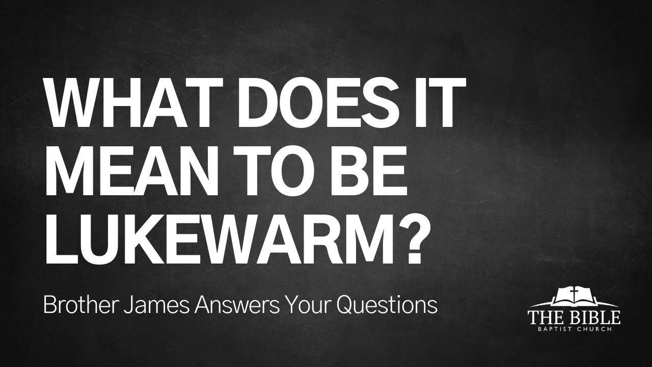 What Does it Mean to Be Lukewarm? | Brother James Answers Your ...