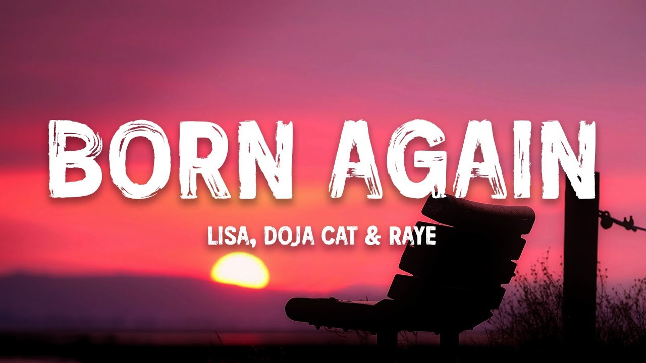 LISA - BORN AGAIN (Lyrics) ft. Doja Cat & RAYE - YouTube