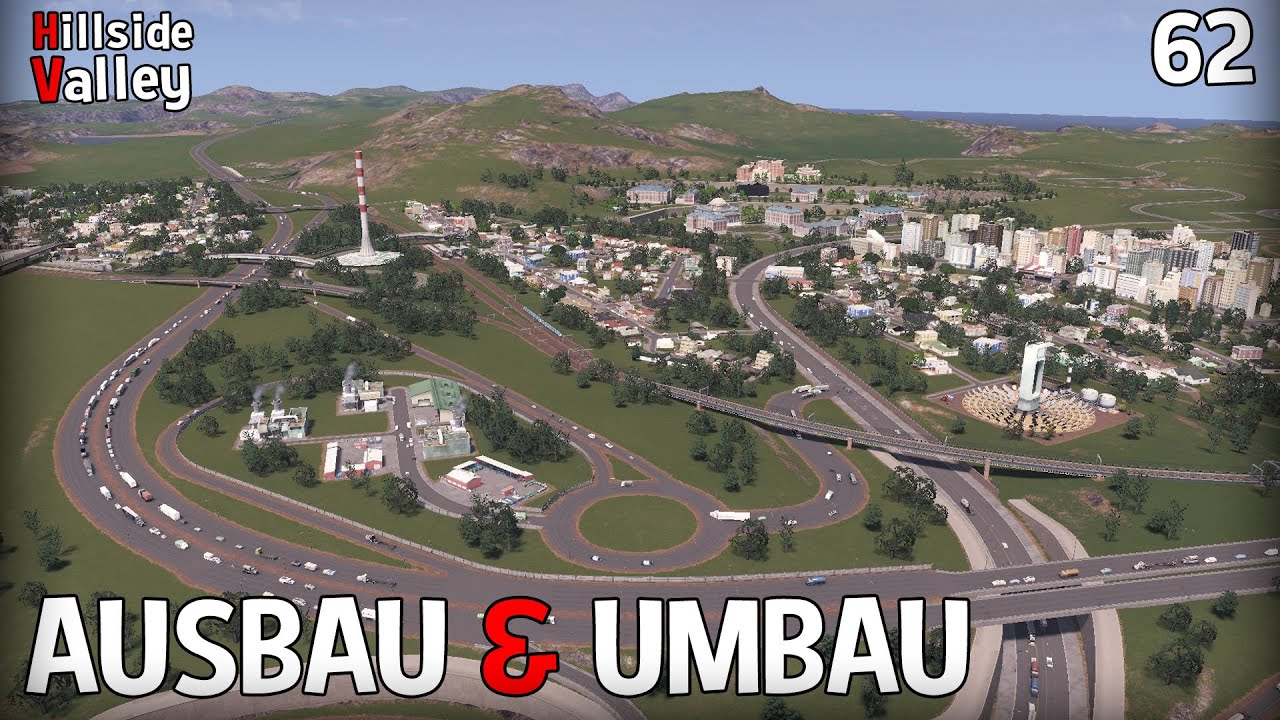 CITIES SKYLINES: Hillside Valley - Umbau und Stadtvergrößerung! -62 ...