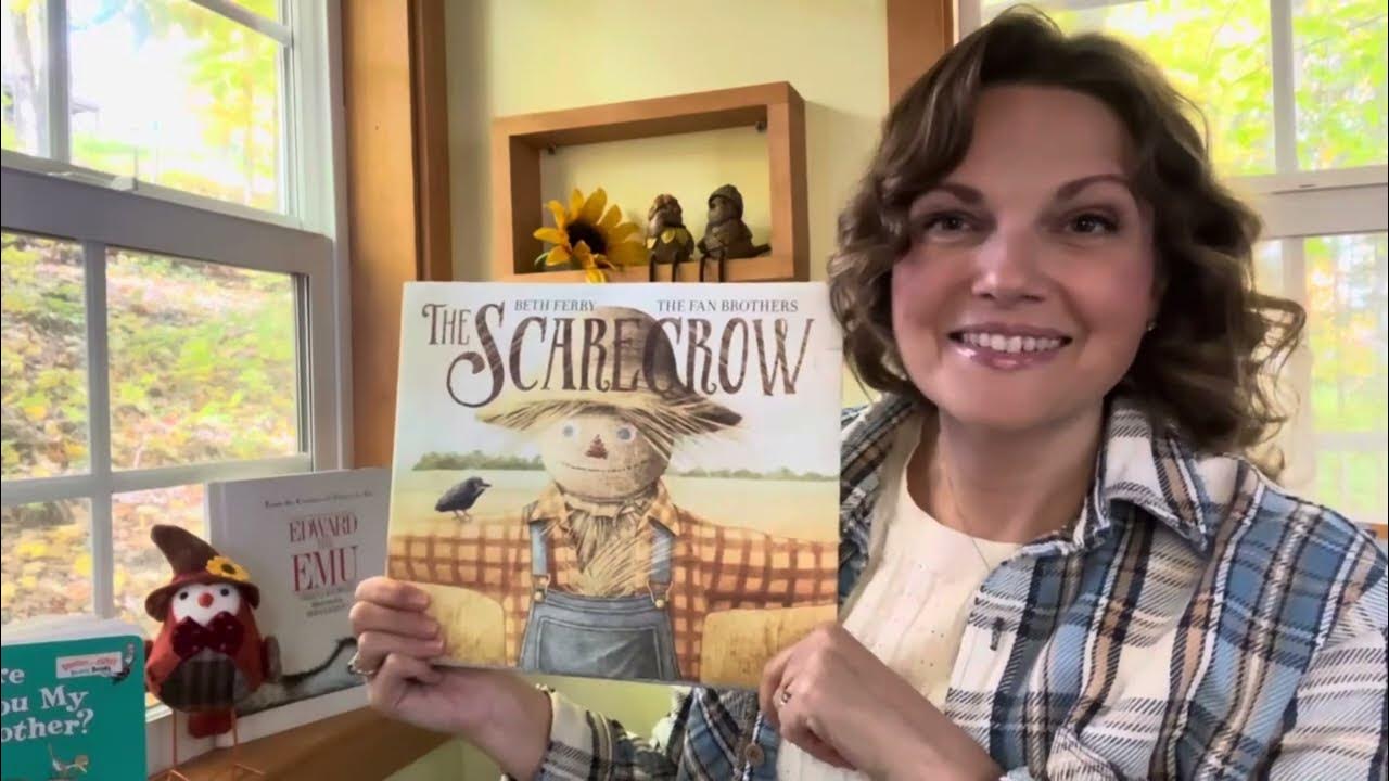 The Scarecrow by Beth Ferry and the Fan Brothers- Fall Story Read Aloud ...
