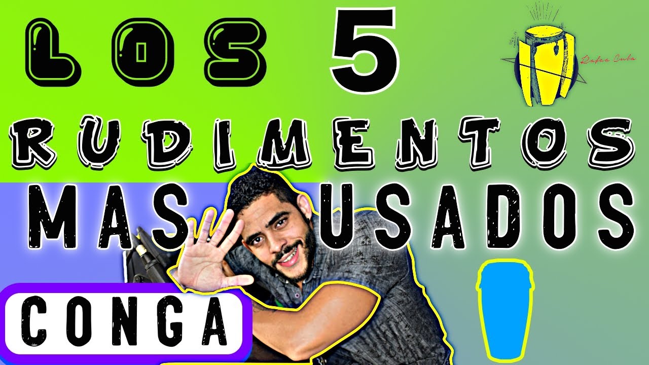 LOS 5 RUDIMENTOS MAS USADOS EN LAS CONGAS - YouTube