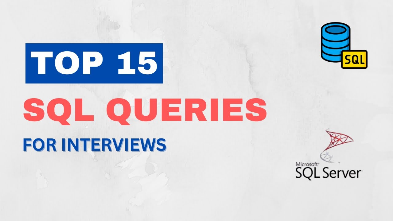 Top 15 SQL Server Interview Queries | Popular SQL Queries for SQL ...