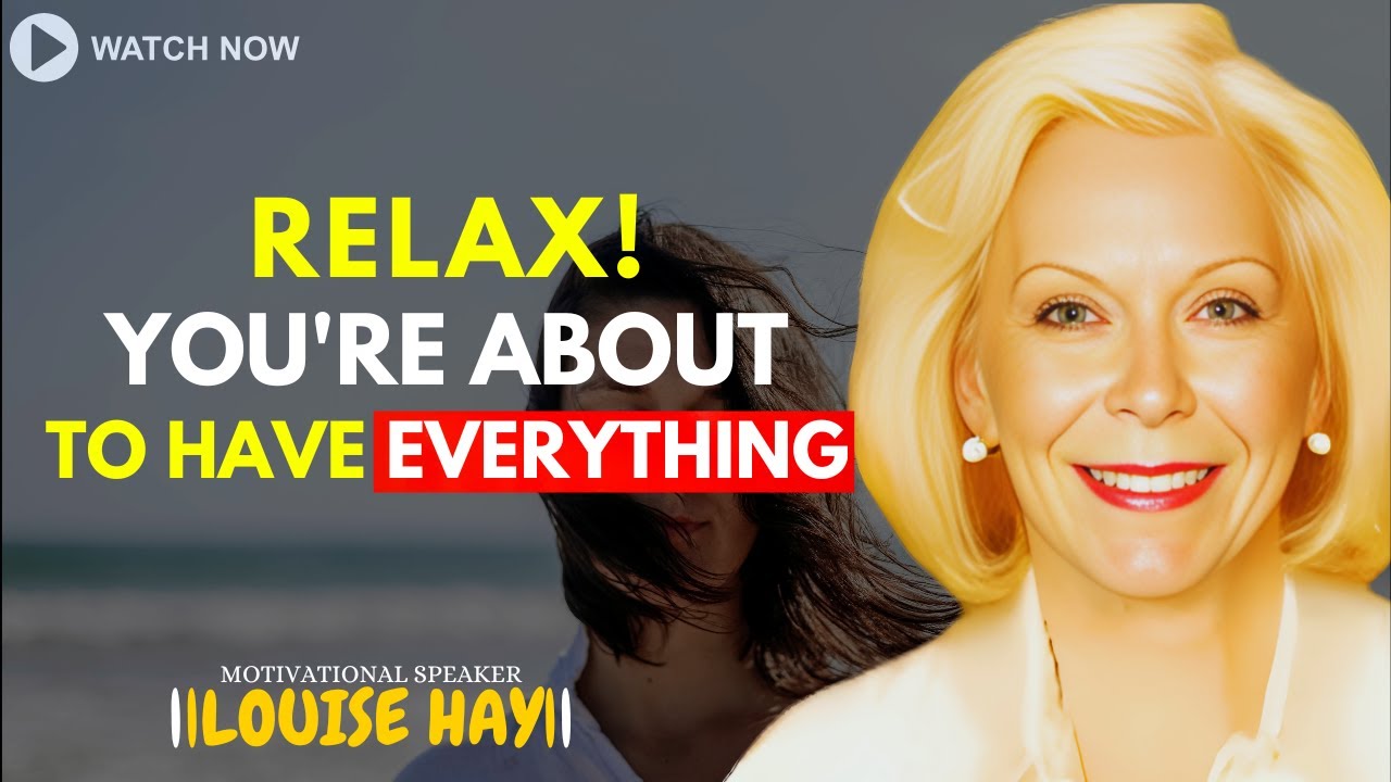 5 Things I Learned from Louise Hay's RELAX INTO THE FEELING Technique ...
