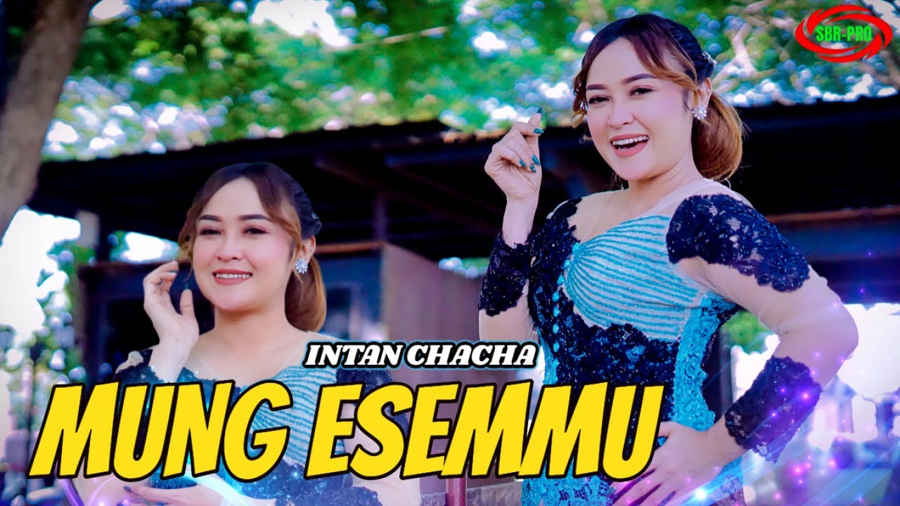 INTAN CHACHA - MUNG ESEMMU ( Original Official video Music ) - YouTube
