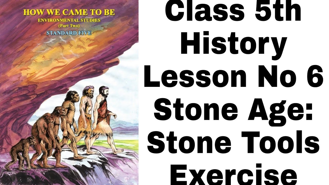 Class 5th Lesson No 6 Stone Age: Stone Tools Exercise - YouTube
