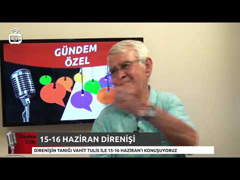 15-16 Haziran 1970 direnişini, dönemin tanığı Vahit Tulis ile konuştuk | Gündem Özel