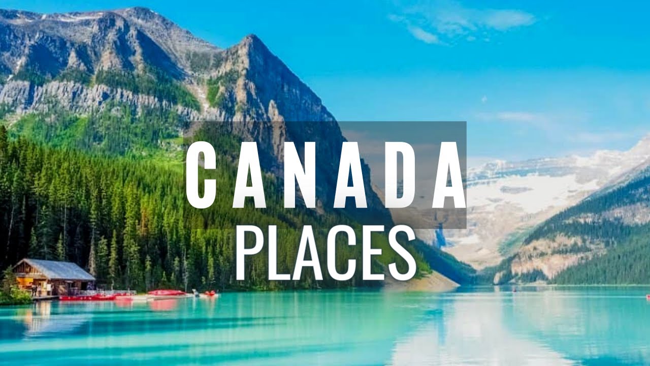 Top 10 Places To Travel Canada | 10 best destinations for canada - YouTube