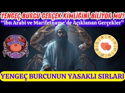 Yengeç Burcunun Yasaklı Kader Sırları: İbn Arabi ve Marifetname’den Gelen Derin Bilgiler!