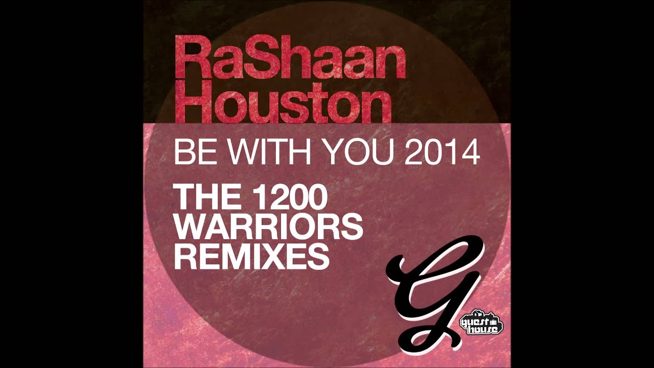 RaShaan Houston - Be With You (The 1200 Warriors Vocal Remix) - YouTube