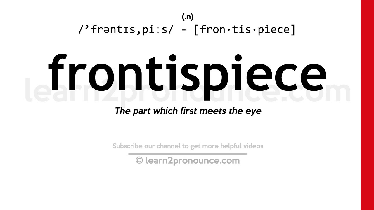 Pronunciation of Frontispiece | Definition of Frontispiece - YouTube