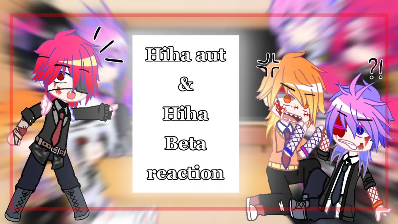 Hiha aut + hiha beta react to ships •|| tốc độ phát 2X || xồn làm ...