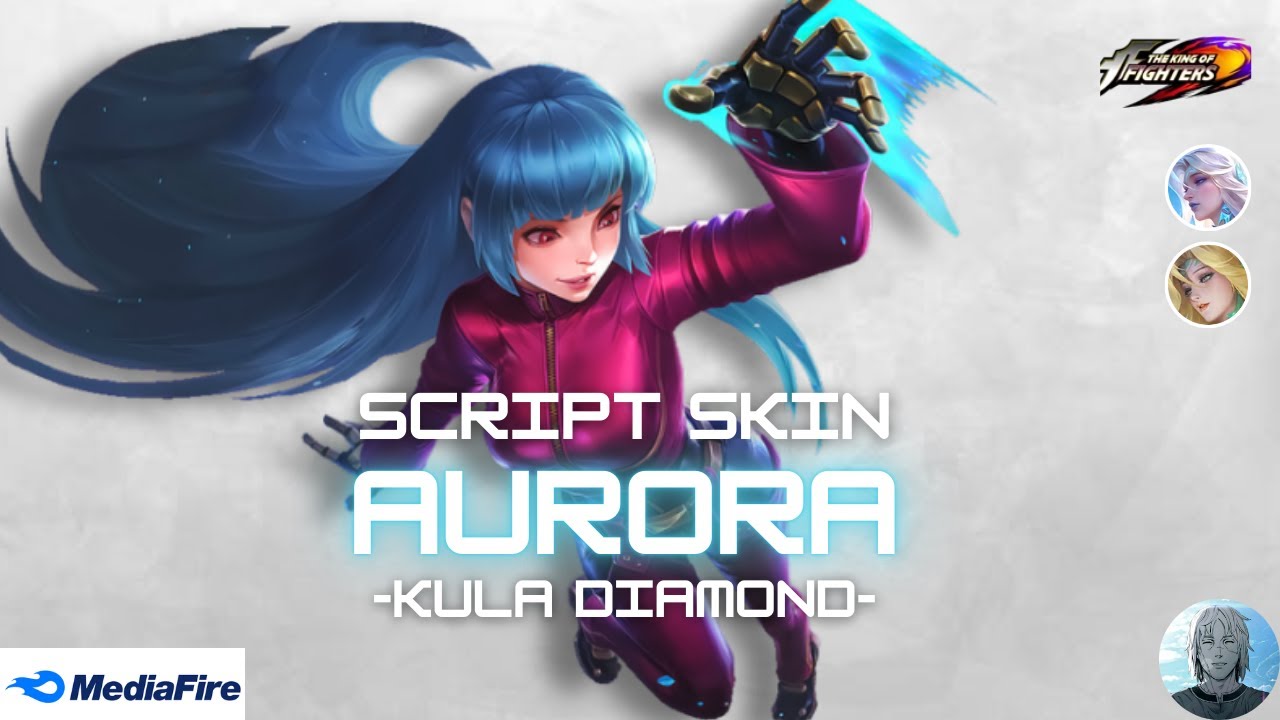 Script Aurora KoF Kula Diamond | No Password Mediafire | Full Effect & Voice - Newest Patch ...