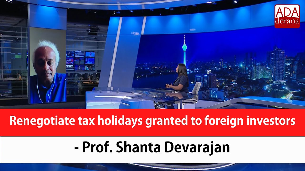Renegotiate tax holidays granted to foreign investors - Prof. Shanta ...