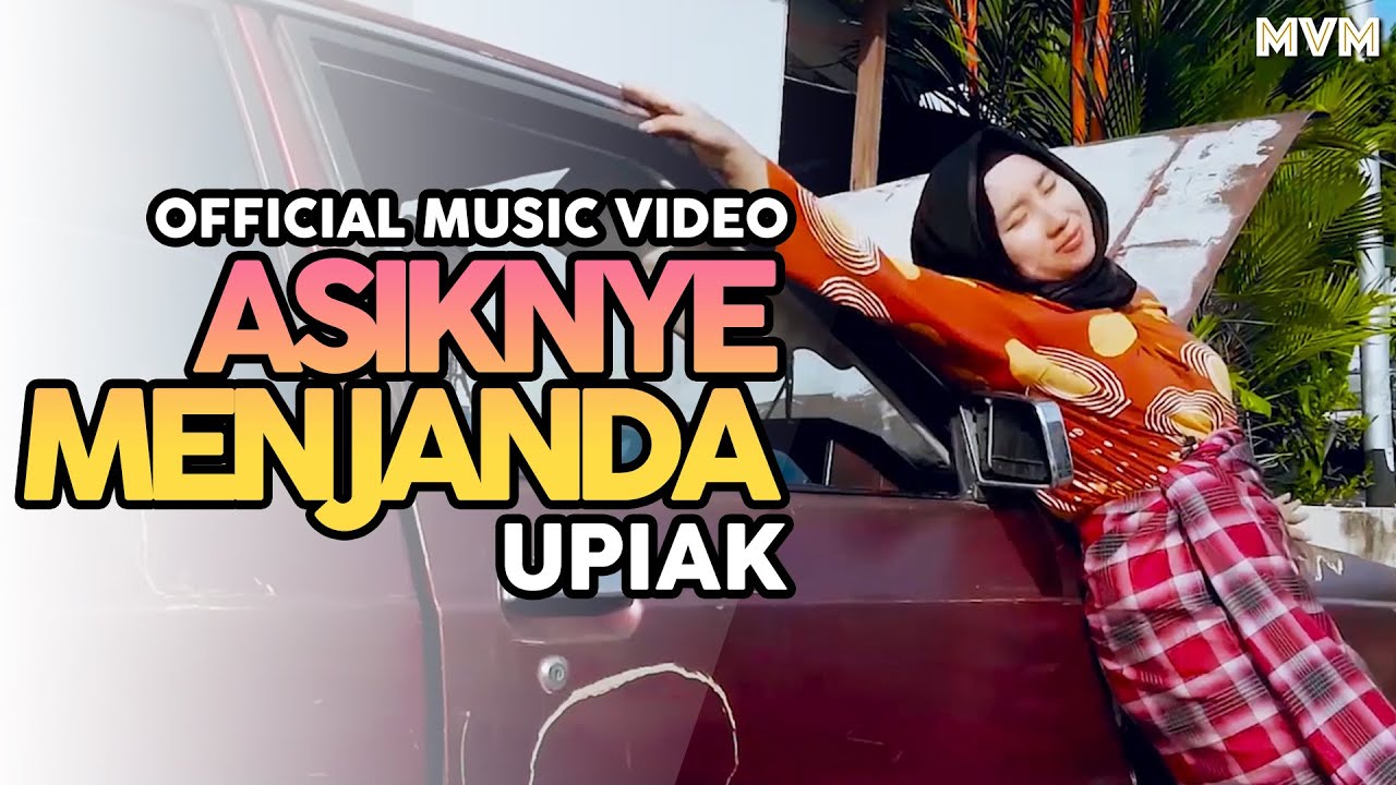 Upiak - Asiknye Menjanda (Official Music Video) - YouTube