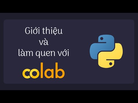 Bài 2. Làm quen với Google Colab - YouTube