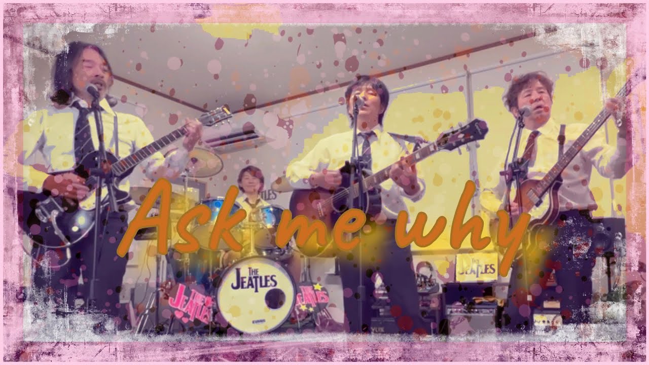 Ask Me Why, by The Beatles: covered by The Jeatles アスク・ミー・ホワイ ビートルズ ...
