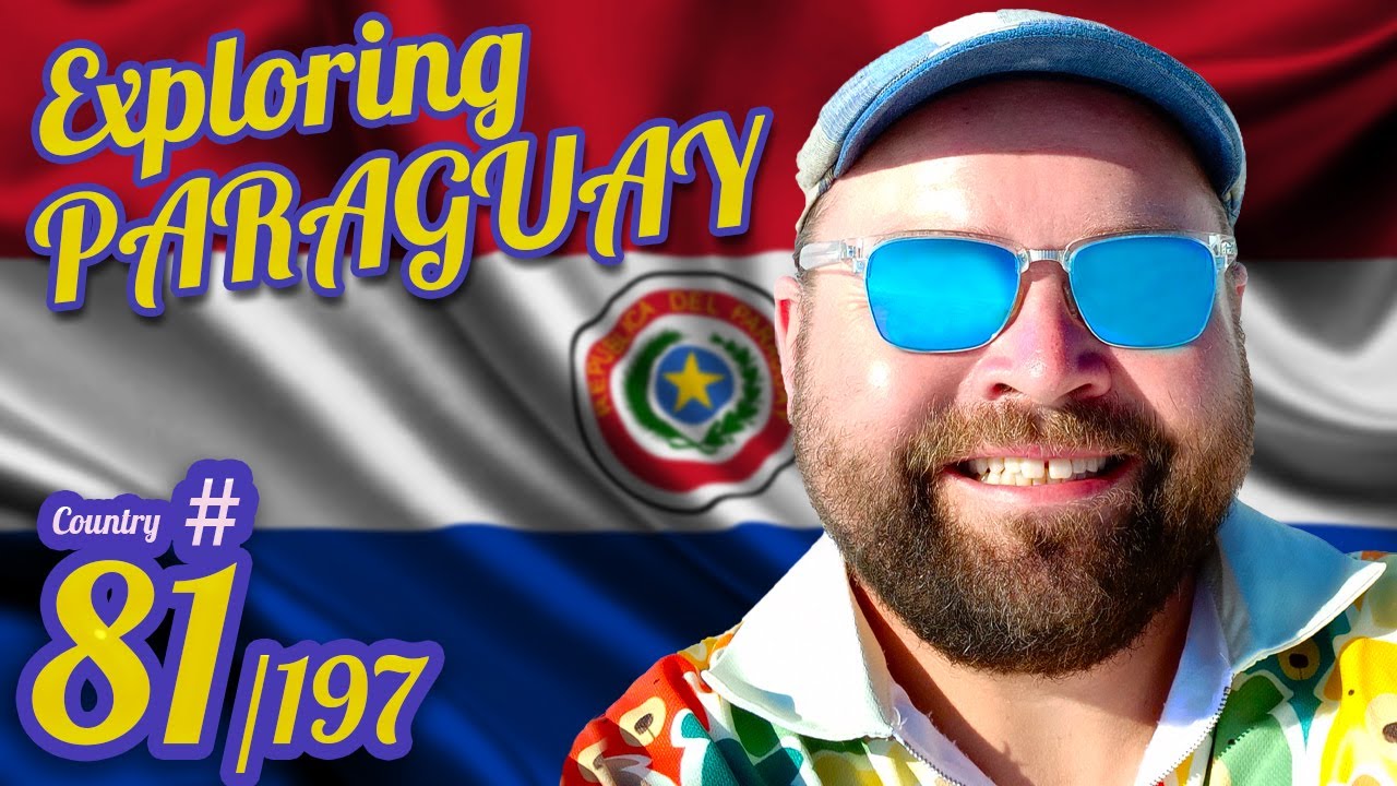 Exploring Paraguay| Travel with Carter Country 81/197 - YouTube