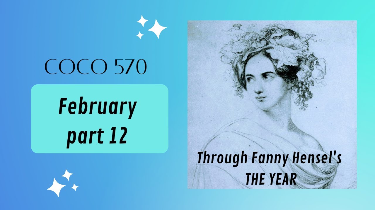 Coco 570 - Fanny Hensel, February part 12 (from The Year) - YouTube