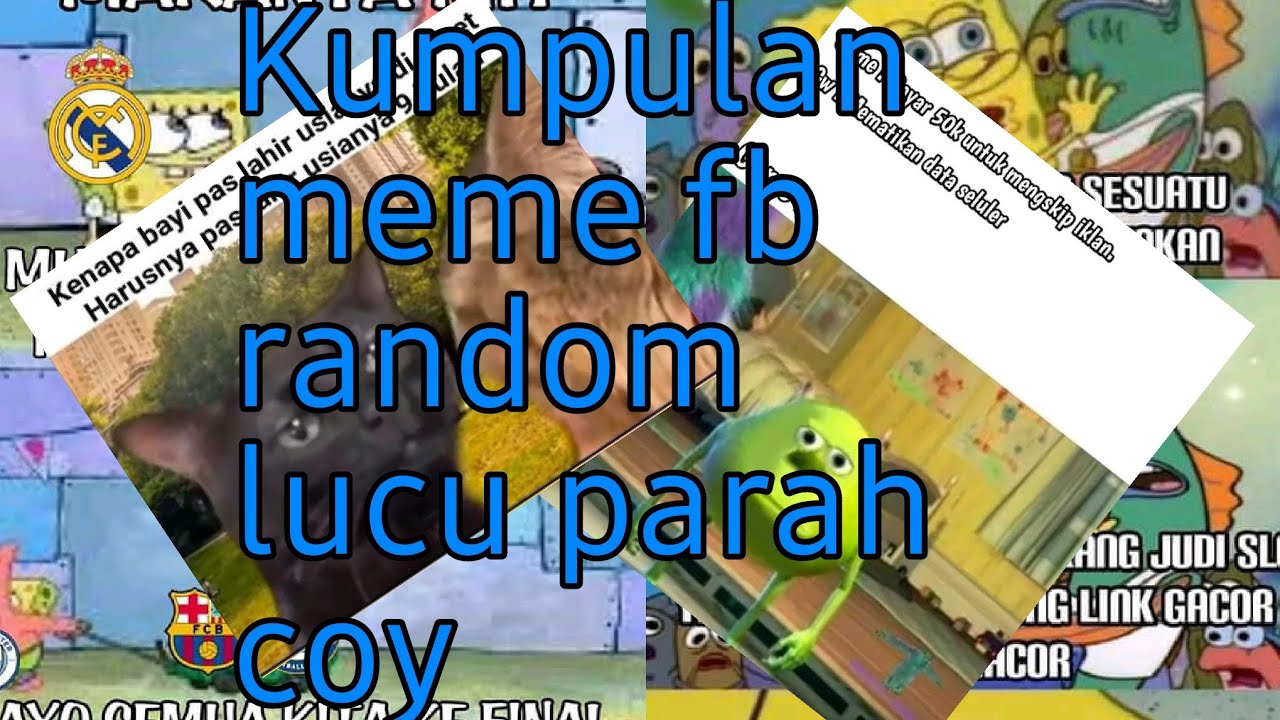 KUMPULAN ASUPAN MEME RANDOM FB PART 11 REMAKE VIDEO - YouTube