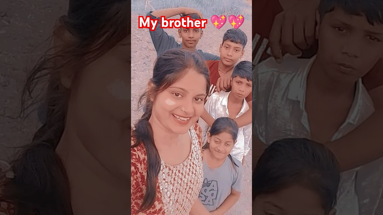 My brother 💞💞 #song #brother - YouTube