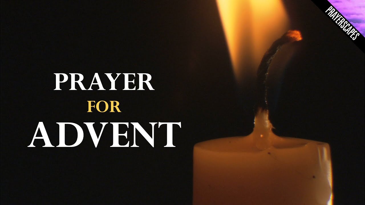 Prayer For Advent - YouTube