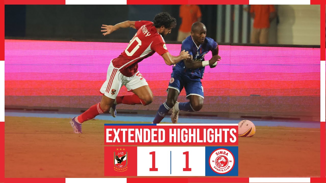 EXTENDED HIGHLIGHTS | AL AHLY (1) - (1) SIMBA SC | AFRICAN FOOTBALL ...