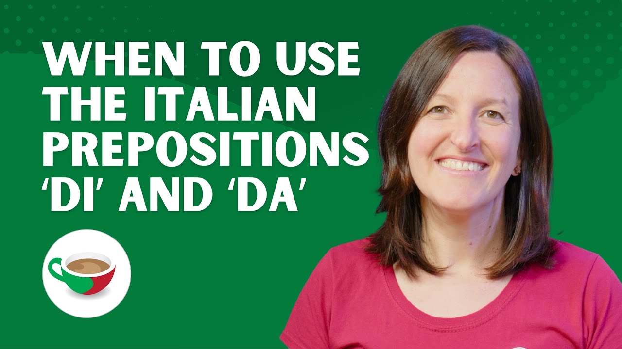 When to use 'di' and 'da' - Italian prepositions | CBI Show 2.02 - YouTube