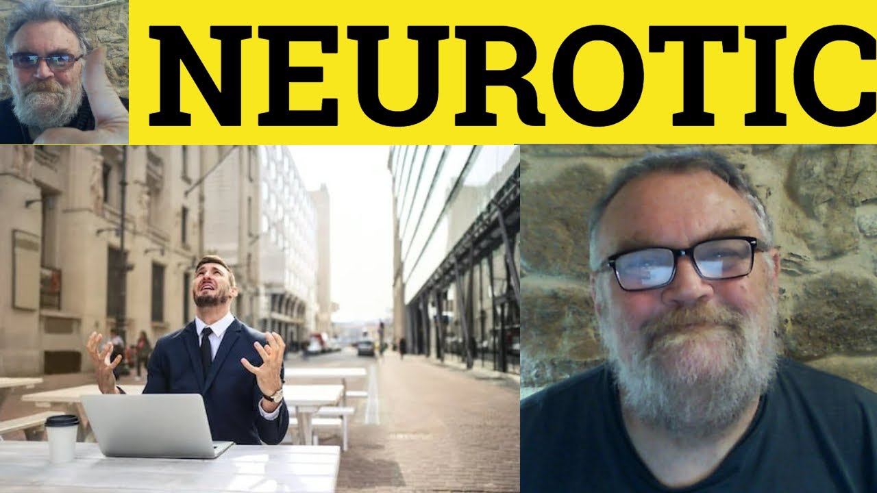 🔵 Neurotic Meaning - Neurotic Examples - Neurosis Defined - Adjectives ...