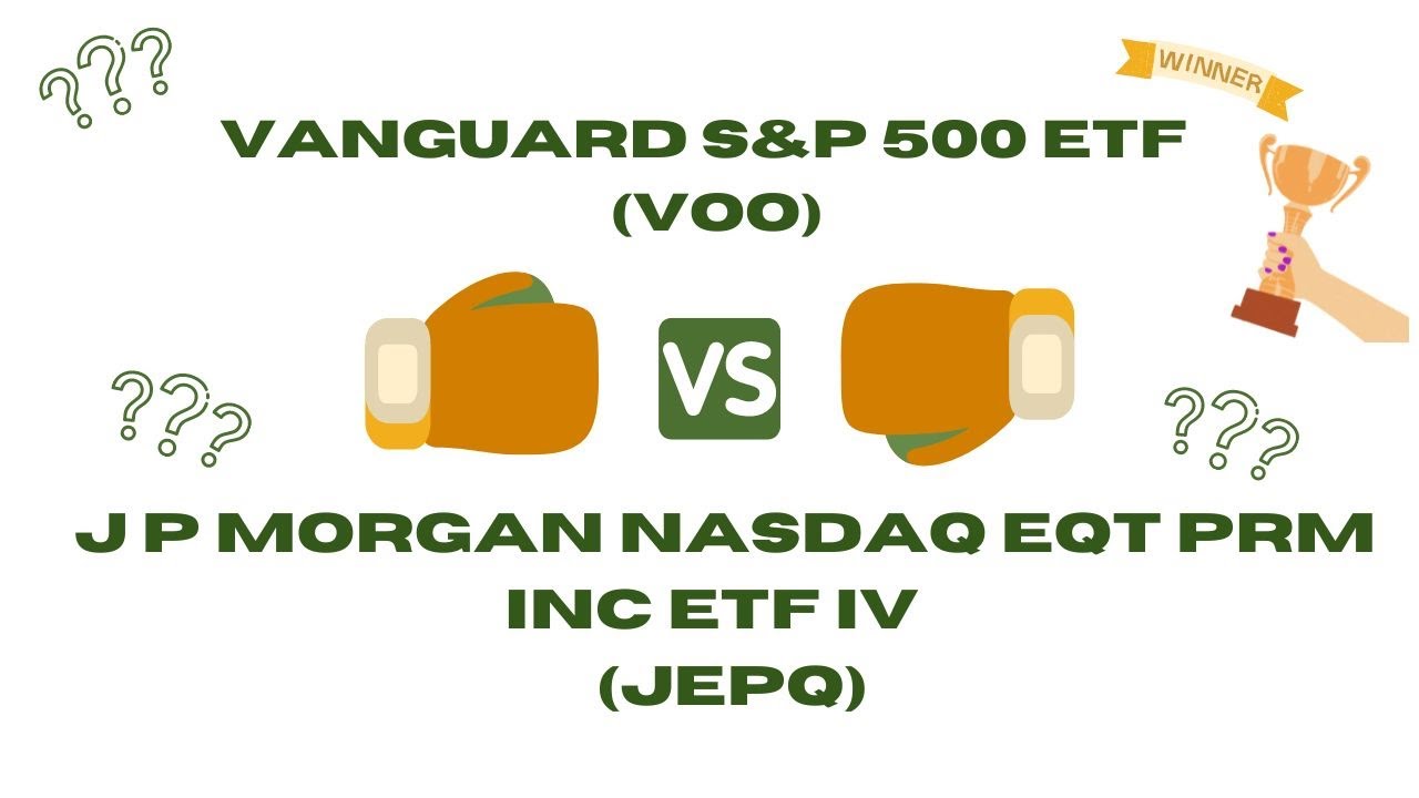VANGUARD S&P 500 ETF (VOO) VS J P MORGAN NASDAQ EQT PRM INC ETF IV (JEPQ) - YouTube