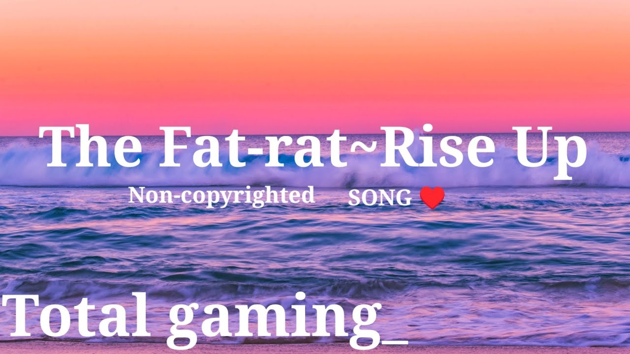 The Fat-Rat ~ Rise Up NON COPYRIGHTED SONG | FREE TO USE GAMEPLAY | NO ...