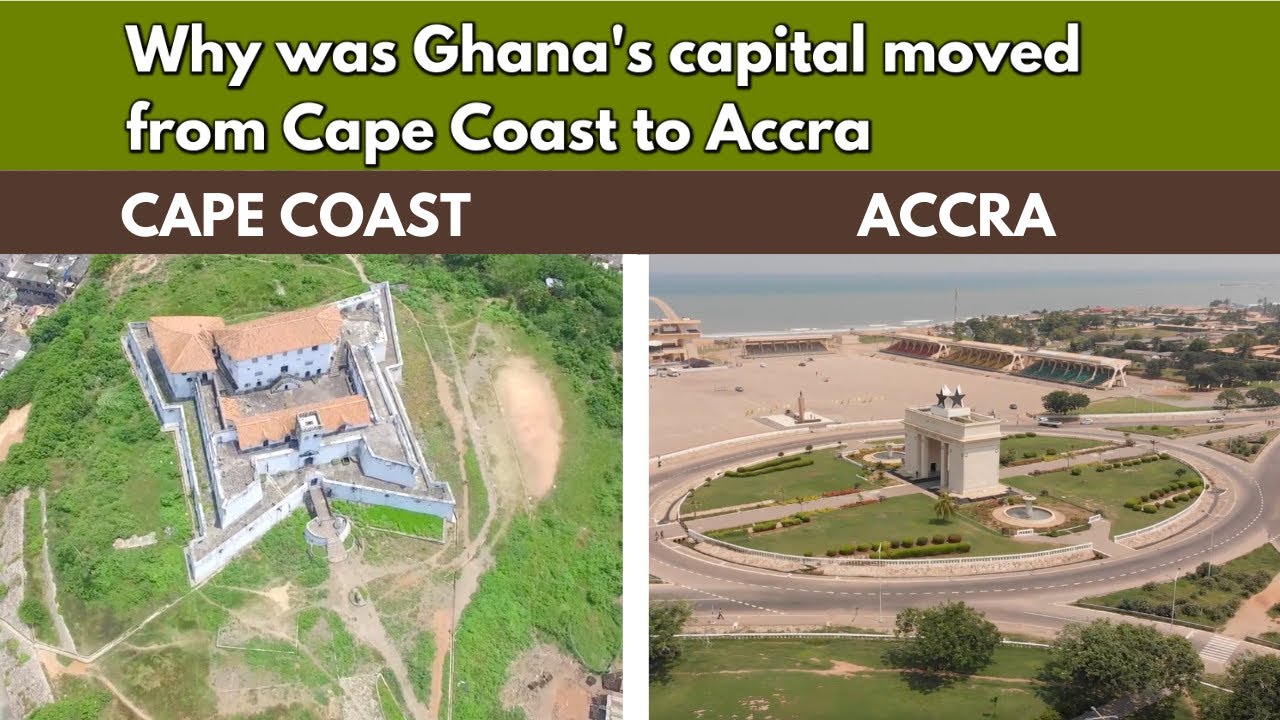 Why was Ghana's capital moved from Cape Coast to Accra - YouTube