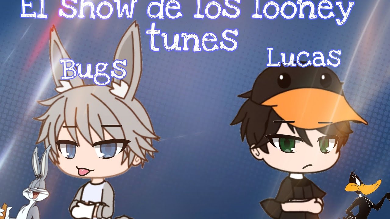 El show de los looney tunes (gacha club) - YouTube