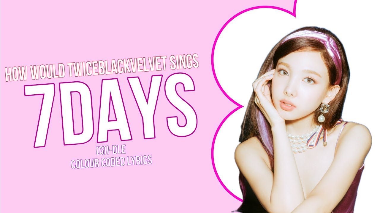 How would TwiceBlackVelvet sings 7Days by (G)I-Dle - YouTube