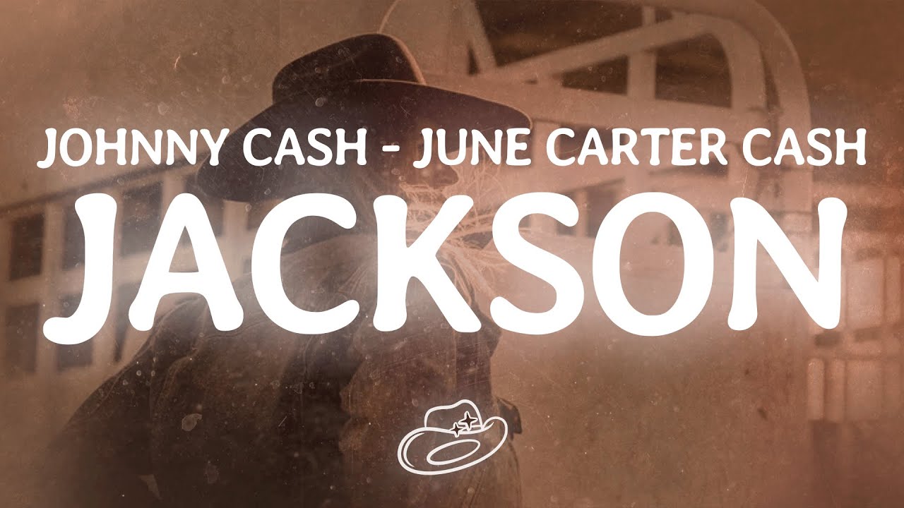 Johnny Cash, June Carter Cash - Jackson (Lyrics) - YouTube