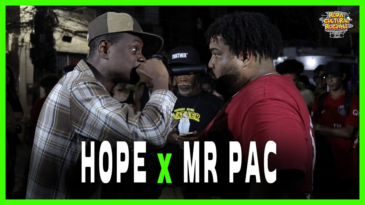 HOPE X MR PAC - SEMIFINAL - 177ª EDIÇÃO - Roda Cultural da Rocinha ...