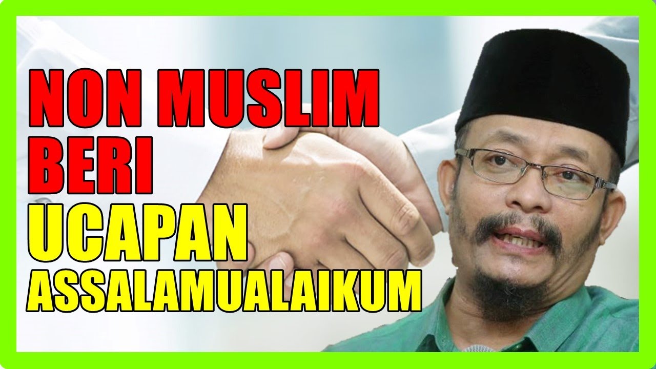 Apa Nak Jawab Kalau Non Muslim Bagi Ucapan "Assalamualaikum" Pada Kita ...