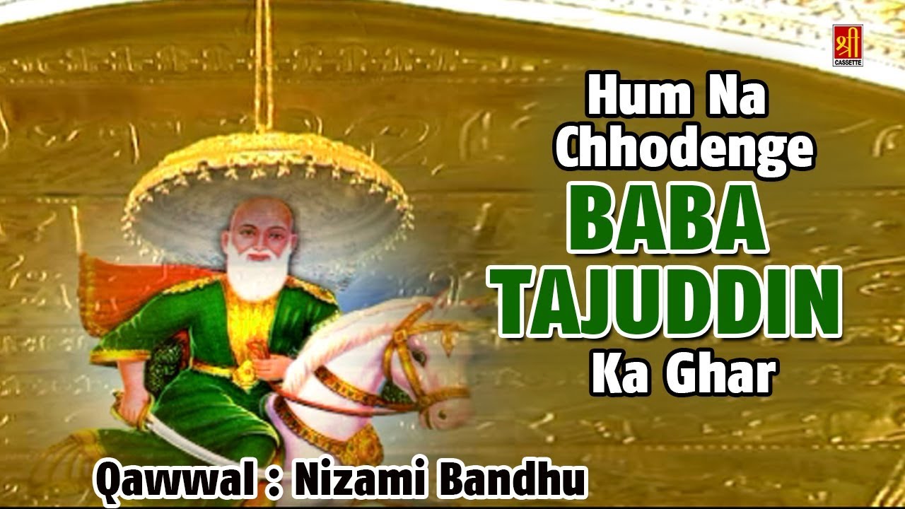 Hum Na Chodenge Baba Tajuddin Ka Dar - Khurshid Alam & Chand Nizami ...