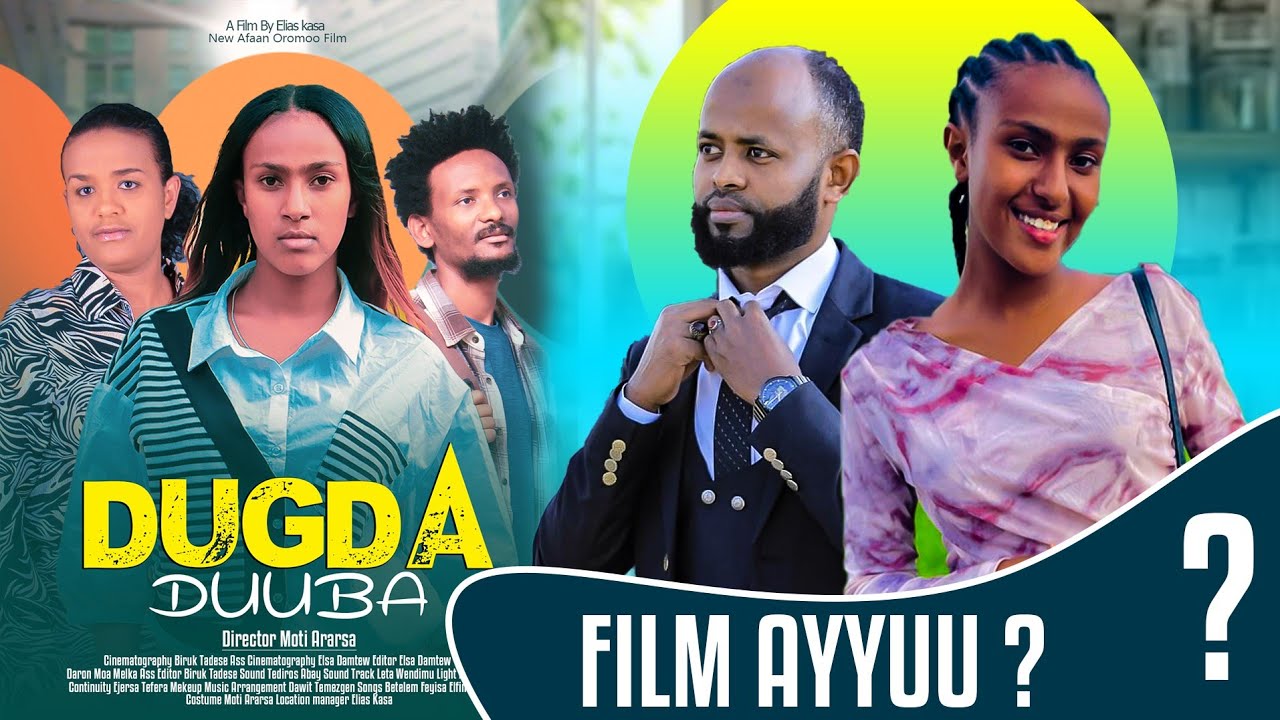 AYYUUN SAIDOO DHOKSITEE FILM AJAAIBAA DUGDA DUUBA JEDHU HOJJETTEE JIRTI ...