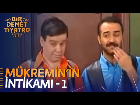 Bir Demet Tiyatro 71.Bölüm - Mükremin'in İntikamı - 1
