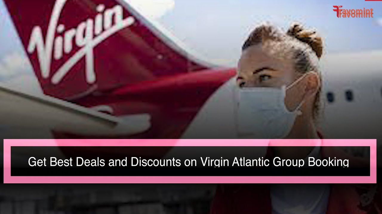 Get Best Deals and Discounts on Virgin Atlantic Group Booking # ...