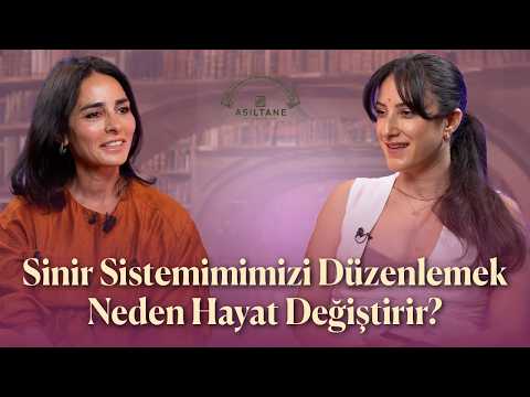 Sinir Sistemimimizi Düzenlemek Neden Hayat Değiştirir? I @basakistikbal