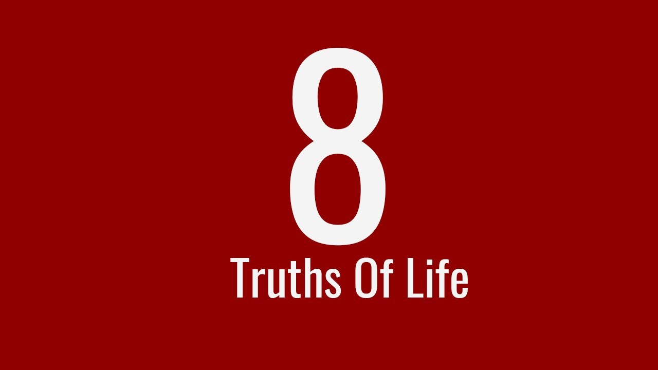 8 Truths Of Life - YouTube
