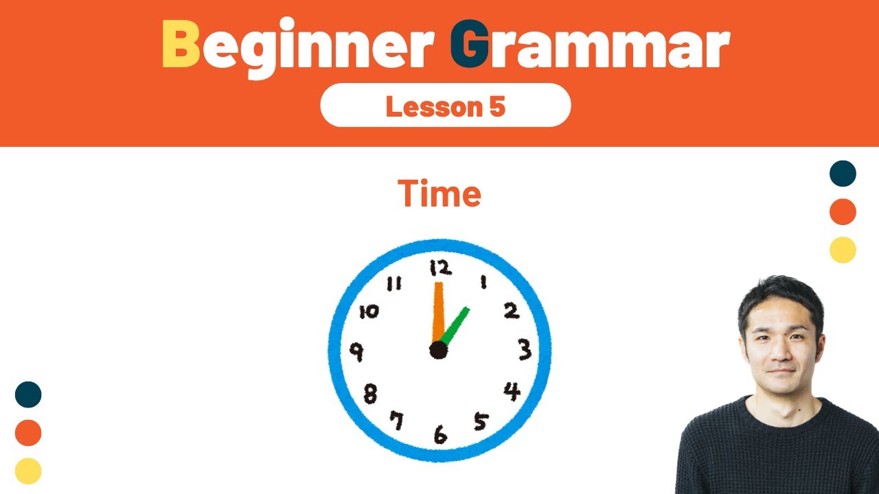 Time [Beginner Grammar Lesson 5] - YouTube